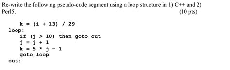 Solved Re Write The Following Pseudo Code Segment Using A