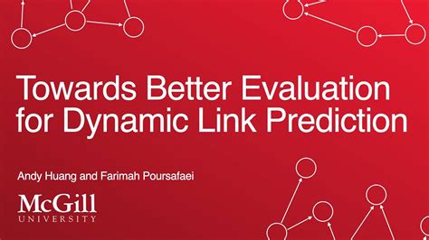 towards better evaluation for dynamic link prediction andy huang and