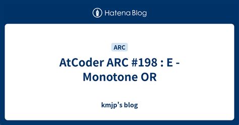 atcoder arc 198 e monotone or kmjp s blog