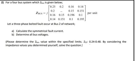 Solved For A Four Bus System Which Zbus Is Given Below Chegg Com
