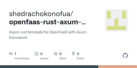 Github Shedrachokonofuaopenfaas Rust Axum Template Async Rust Template For Openfaas With