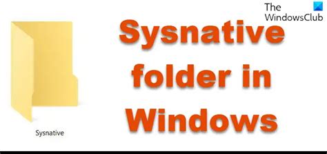 sysnative folder in windows 64 bit explained