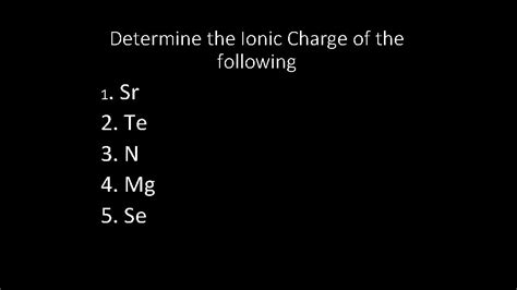 Determine The Ionic Charge Of The Following