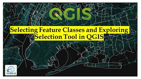 Selecting Feature Classes And Exploring Selection Tool In Qgis Youtube