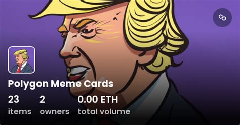 Polygon Meme Cards Collection Opensea