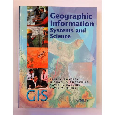 Geographic Information Systems And Science By Paul A Longley Michael