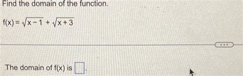 Solved Find The Domain Of The Function Fxx−1x3 The