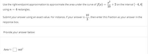 Solved Use The Right Endpoint Approximation To Approximate