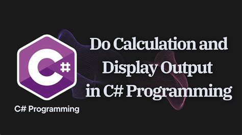 C Programming Do Calculation And Display The Output Youtube