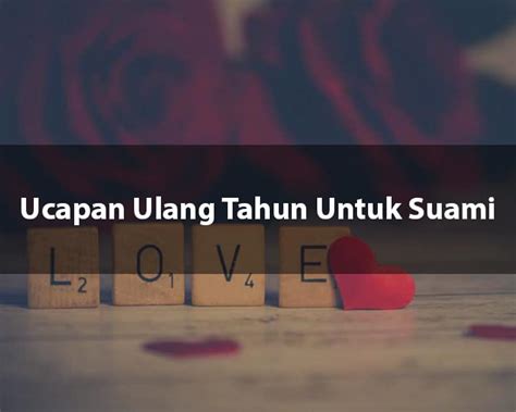 Gambar Ucapan Ulang Tahun Untuk Suami Tercinta Pulp