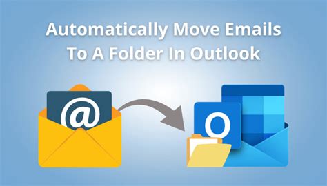 How To Move Old Emails To A Folder In Outlook Automatically Printable