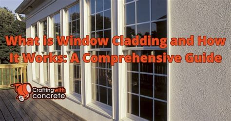 What Is Window Cladding And How It Works Craftingwithconcrete Com