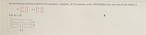 Solved Use The Following Matrices To Perform The Operation Chegg