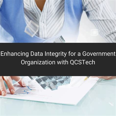 Enhancing Data Integrity For A Government Organization With Qcstechpdf
