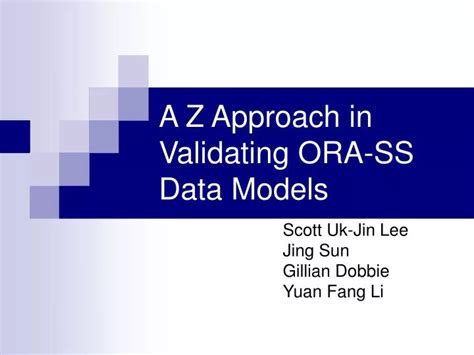 Ppt A Z Approach In Validating Ora Ss Data Models Powerpoint Presentation Id6542115
