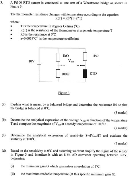 3 A Pt100 Rtd Sensor Is Connected To One Arm Of A Wheatstone Bridge As
