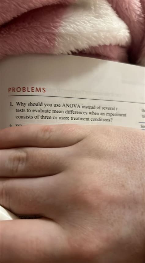 problems 1 why should you use anova instead of several t tests to evaluate mean differences