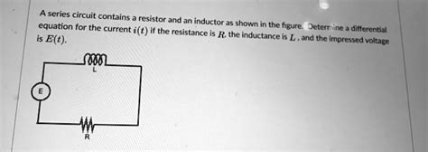 A Series Circuit Contains Resistor And An Inductor As Shown In The Equation For The Current It