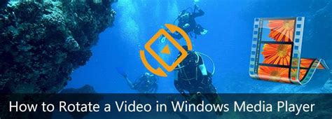 How To Rotate A Video In Windows Media Player