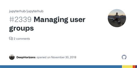Managing User Groups · Issue 2339 · Jupyterhubjupyterhub · Github