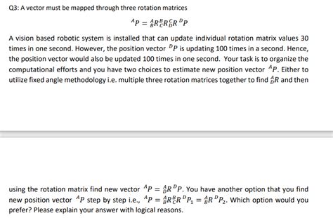 Solved Q3 A Vector Must Be Mapped Through Three Rotation
