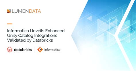 InformaticaDatabricks Unity Catalog Launch LumenData