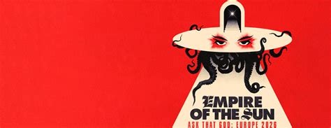 Jetzt Tickets Für Empire Of The Sun Bei Sichern