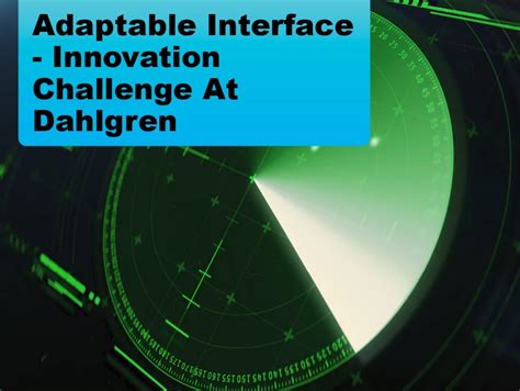Adaptable Interface Innovation Challenge At Dahlgren