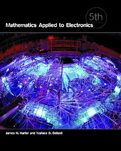 Mathematics Applied To Electronics 5th Edition James H Harter 9780130171849 Abebooks