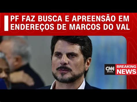 Pf Faz Busca E Apreensão Em Endereços Do Senador Marcos Do Val Cnn Brasil