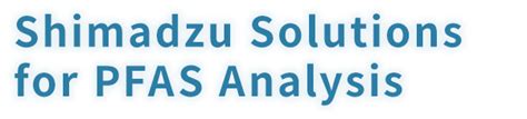 Shimadzu Solutions For Pfas Analysis Shimadzu Corporation