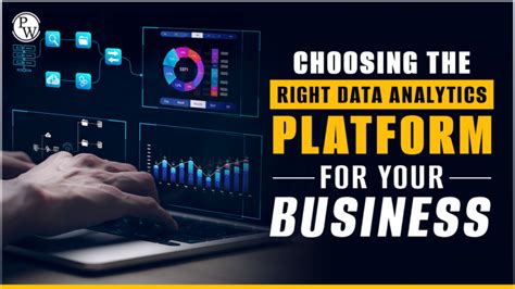 Choosing The Right Data Analytics Platform For Your Business