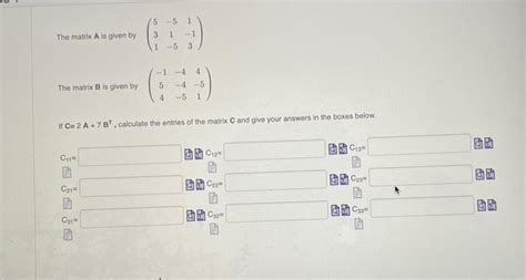 Solved The Matrix A Is Given By The Matrix B Is Given By C11