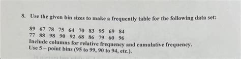 Solved Use The Given Bin Sizes To Make A Frequently Table