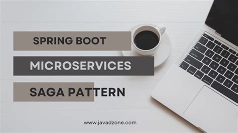 Saga Design Pattern In Microservices Javadzone