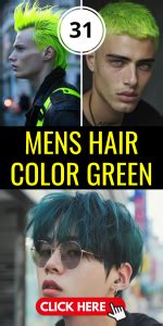31 Stunning Ideas For Mens Hair Color Green From Ash Tones To Neon