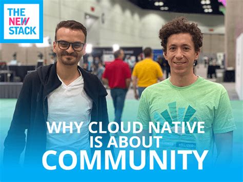 Devopschat Articles Why Cloud Native Is About Community
