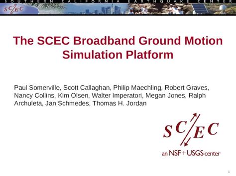Pptx 1 The Scec Broadband Ground Motion Simulation Platform Paul Somerville Scott Callaghan