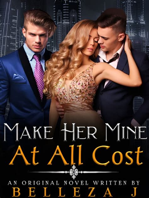 Make Her Mine At All Cost Bellezaj Webnovel