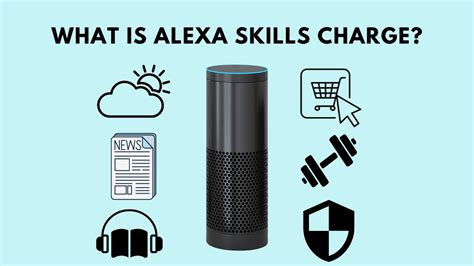 what is alexa skills charge a detailed overview
