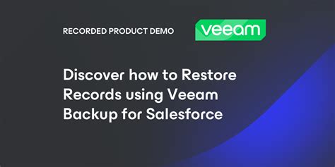 Discover How To Restore Records Using Veeam Backup For Salesforce