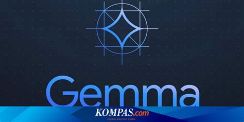 Google Umumkan Gemma 2B Dan 7B Model AI Open Source