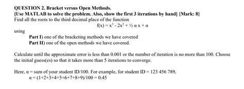 Solved Question 2 Bracket Versus Open Methods Use Matlab