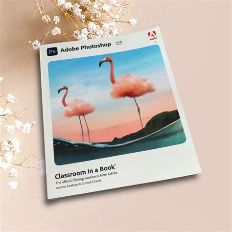 Adobe Photoshop Classroom In A Book 2021 Release By Conrad Chavez