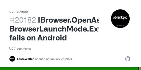 Ibrowseropenasync Browserlaunchmodeexternal Fails On Android · Issue 20182 · Dotnetmaui