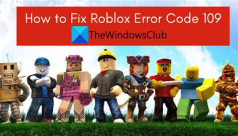How To Fix Roblox Error Code 109