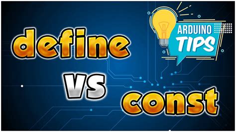 Arduino Tips 1 Const Vs Define Youtube