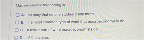 Solved Macroeconomic Forecasting Isa ﻿so Easy That No One