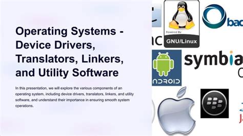 Operating Systems Device Drivers Translators Linkers And Utility Softwarepptx Operating