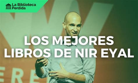 Los Mejores Libros De Nir Eyal La Biblioteca Perdida